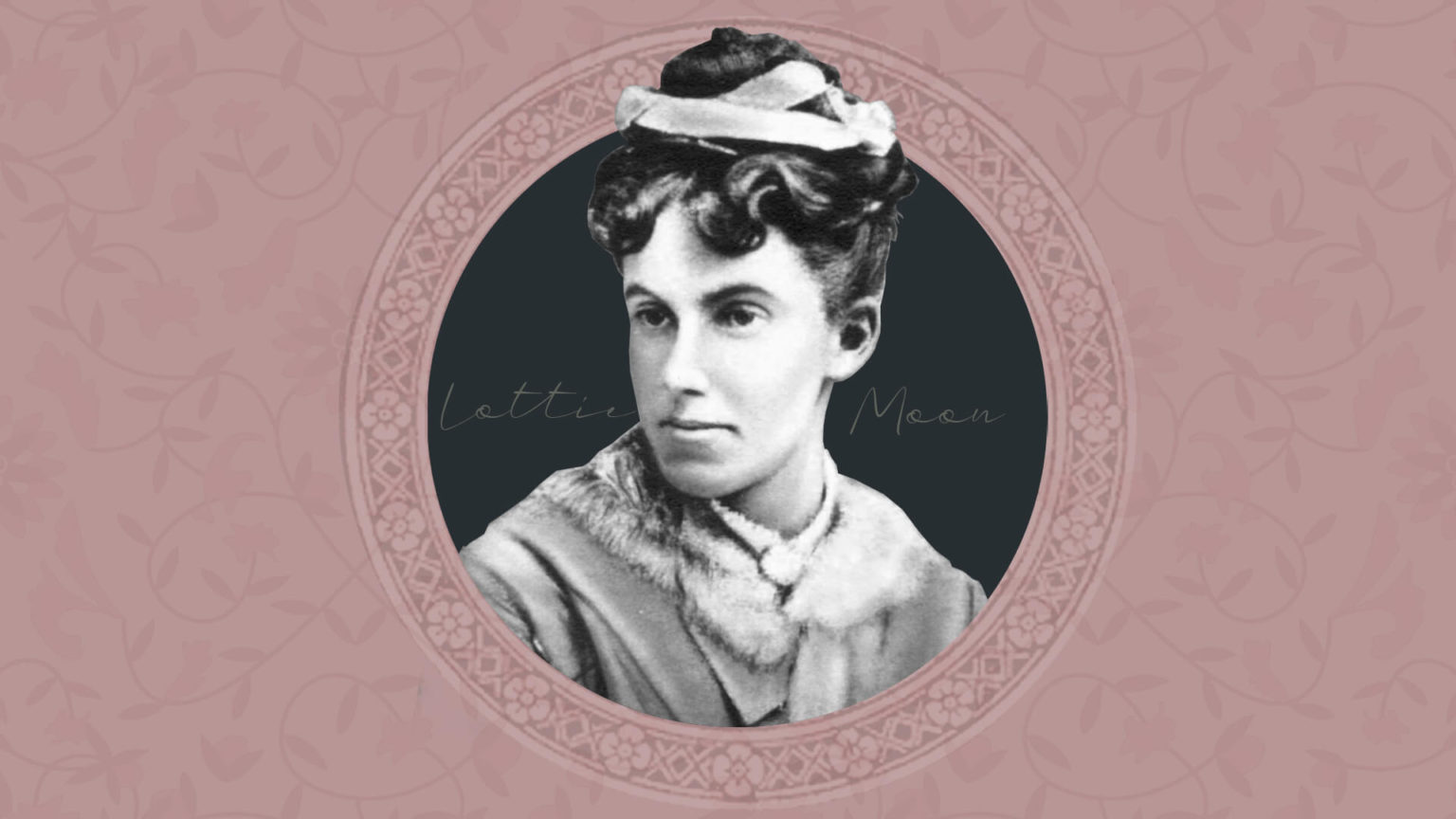 Lottie Moon: La determinada misionera bautista en China